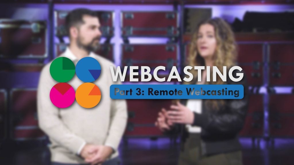 Webcasting (Part 3 of 7) - Remote Webcasting - LEMG (Live Events Media ...